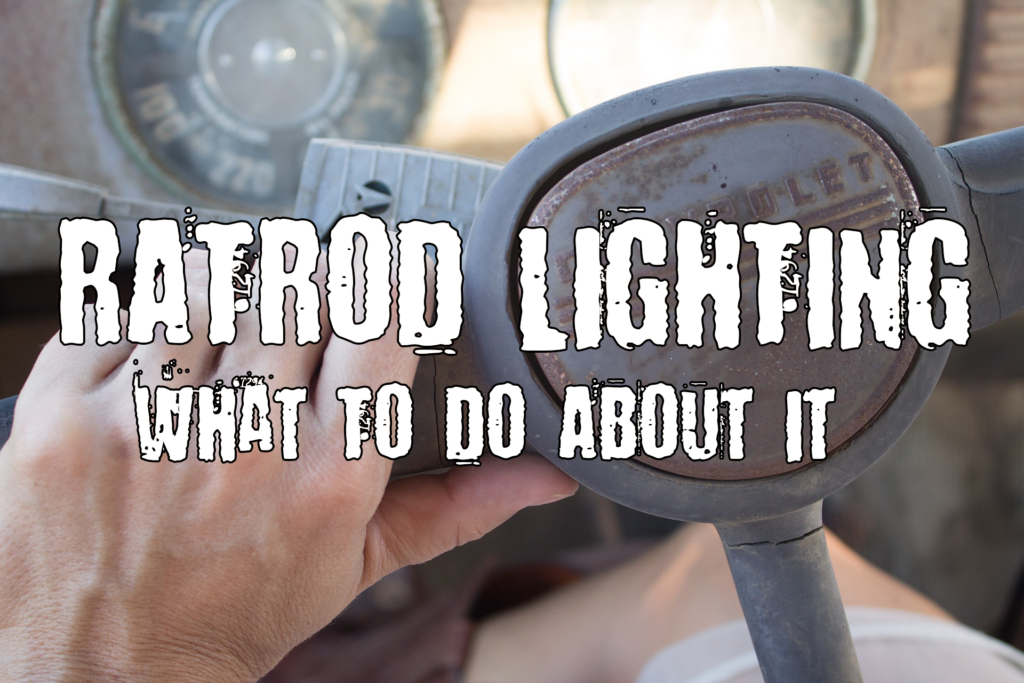 Rat Rod Lighting Issues and How To Fix them | BEYOND RUST