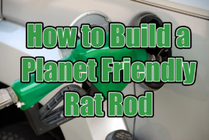 How to Build a Planet Friendly Rat Rod | BEYOND RUST